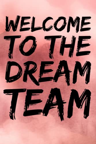 Welcome To The Dream Team: : Lined Notebook Diary - Gift Idea for ...