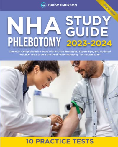 NHA Phlebotomy Study Guide 2023-2024: The Most Comprehensive Book with ...