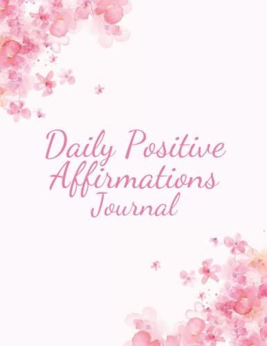 Daily Positive Affirmations Journal: Affirmation Journal For Positive ...