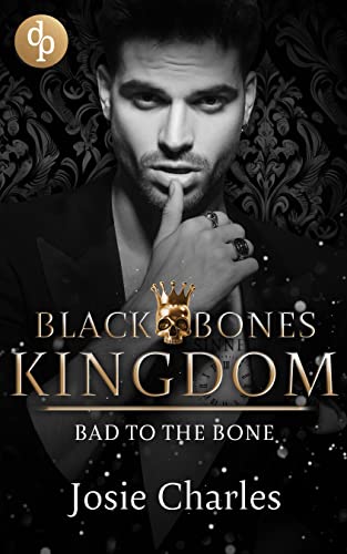 Bad to the Bone (Black Bones Kingdom-Reihe, #1) by Josie Charles ...