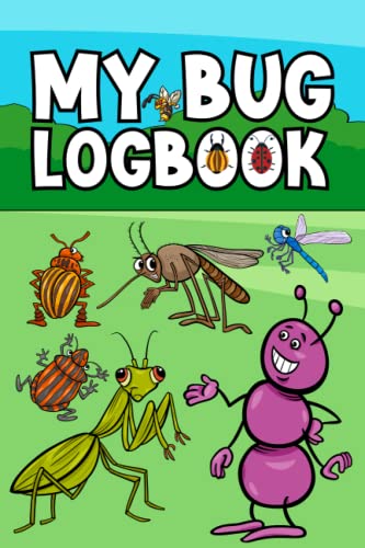 My Bug Logbook: This Book Will Help You to Track to Hunting Insect ...
