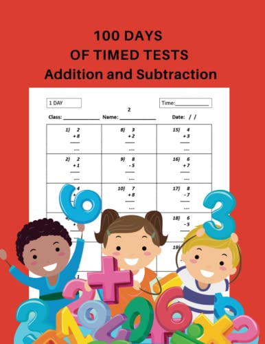 100 Days of Timed Tests Addition and Subtraction: 100 Days Of Practice ...