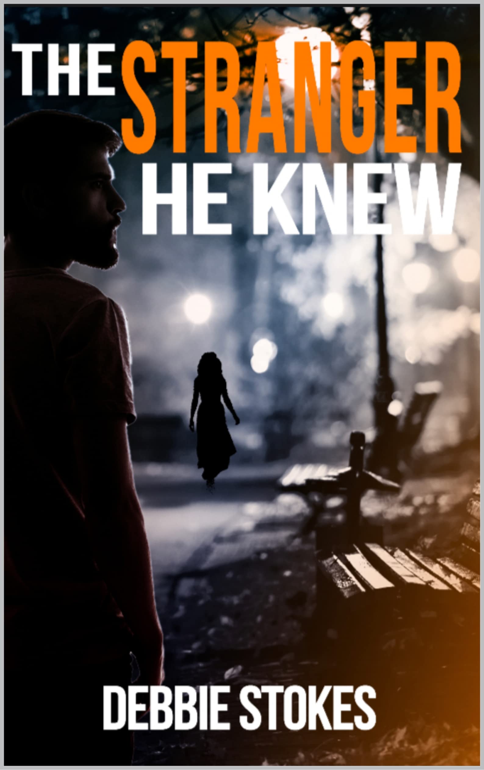 The Stranger He Knew by Debbie Stokes | Goodreads