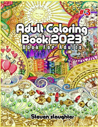 Adult coloring book 2023: Book for adults #3 by Steven Slaughter ...