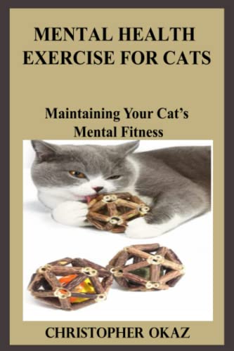 Mental Health Exercises for Cats: Maintaining Your Cat’s Mental Fitness ...