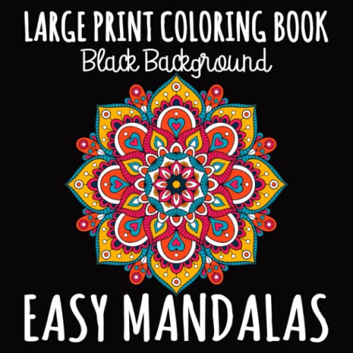 Large print Coloring Book Easy Mandalas Black Background: Beautiful ...