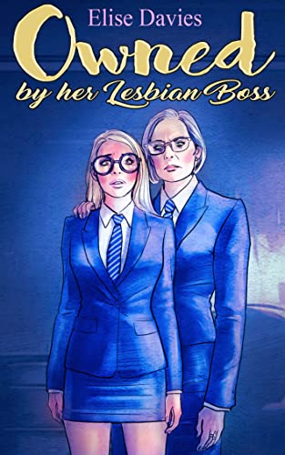 OWNED BY HER LESBIAN BOSS: Jennifer spanked and dominated by Elise Davies | Goodreads