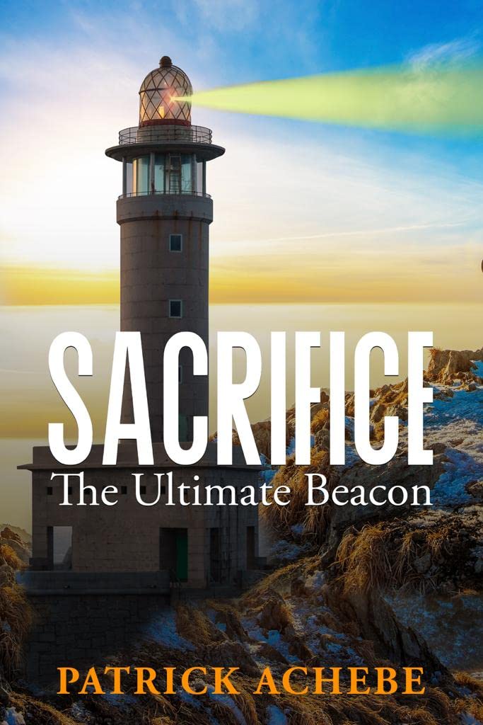 Sacrifice: Ultimate Beacon by Patrick Achebe | Goodreads