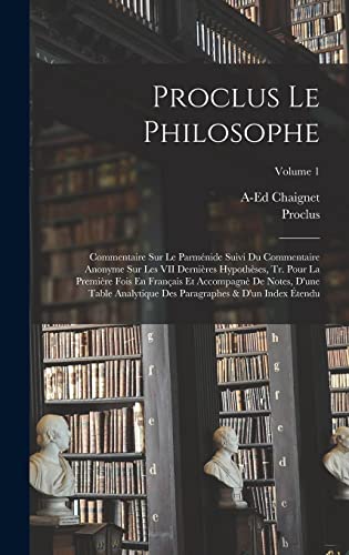 Proclus Le Philosophe: Commentaire Sur Le Parménide Suivi Du ...