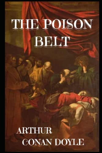 The Poison Belt Annotated: Annotated by Arthur Conan Doyle | Goodreads