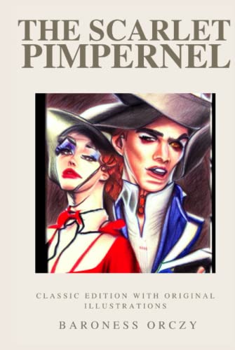 The Scarlet Pimpernel: Classic Edition With Original illustrations by ...