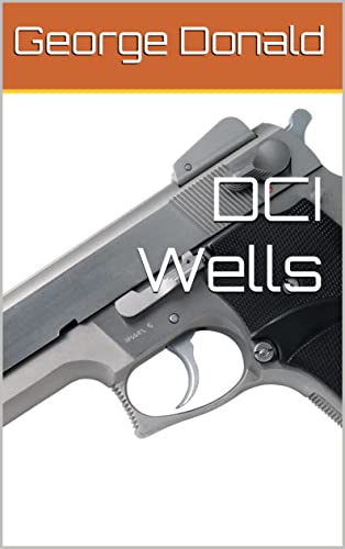 DCI Wells by George Donald | Goodreads