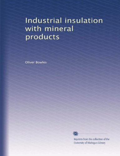 Industrial insulation with mineral products by Oliver Bowles | Goodreads