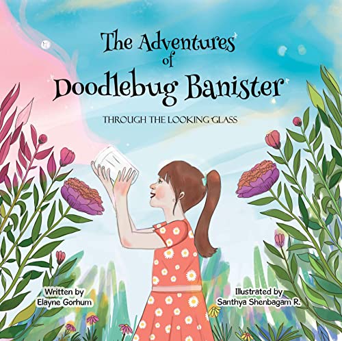 The Adventures of Doodlebug Banister: Through the Looking Glass by ...