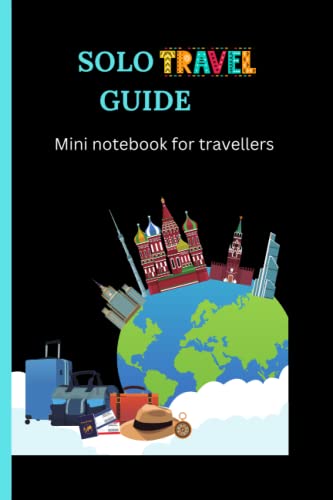 Solo Travel Guide Notebook for travellers: Adventures Journal, Memories ...