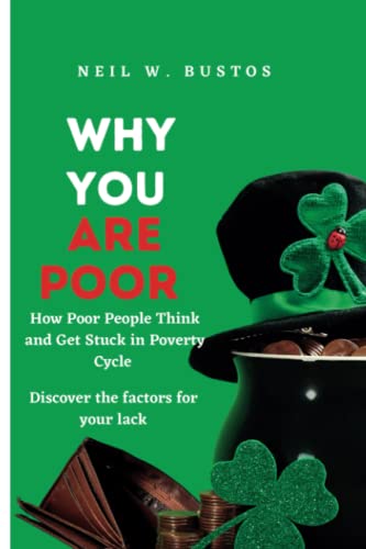 Why You Are Poor: How poor people think and get stuck in poverty cycle ...