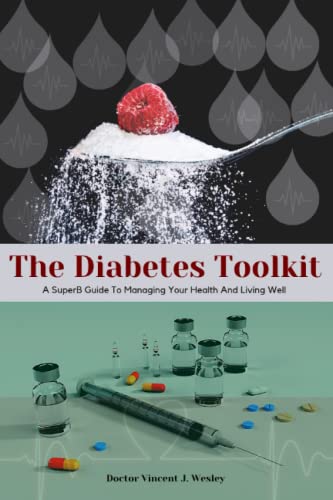 The Diabetes Toolkit: A SuperB Guide To Managing Your Health And Living ...