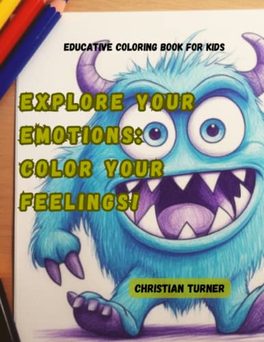 Explore Your Emotions: Color Your Feelings!: Educative coloring book ...