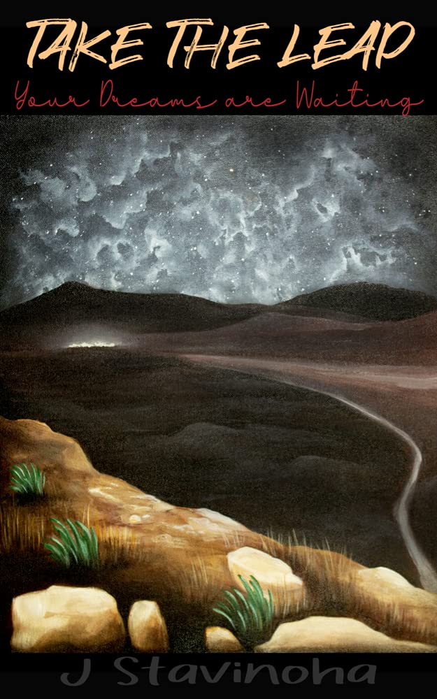 Take the Leap: Your Dreams are Waiting by J Stavinoha | Goodreads