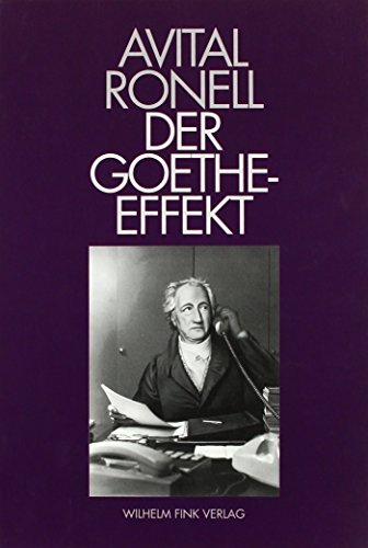 Der Goethe-Effekt: Goethe - Eckermann - Freud by Avital Ronell | Goodreads