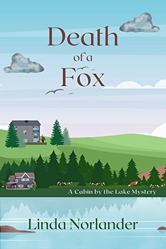 Death of a Fox: A Cabin by the Lake Mystery by Linda Norlander | Goodreads