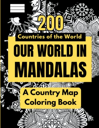 200 Countries of the World - Our World in Mandalas - A Country Map ...