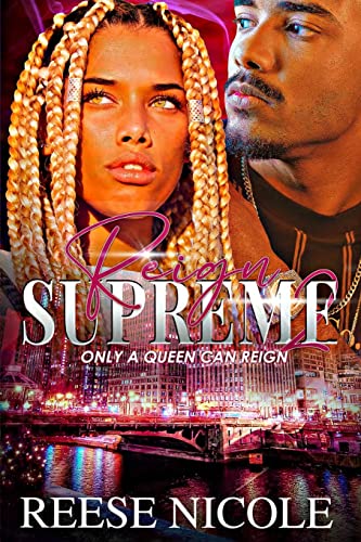 Reign Supreme 2: Only A Queen Can Reign by Reese Nicole | Goodreads