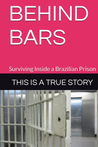 BEHIND BARS: Surviving Inside a Brazilian Prison by VINICIUS NOVAES ...