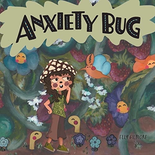 Anxiety Bug by Elly Gilmore | Goodreads