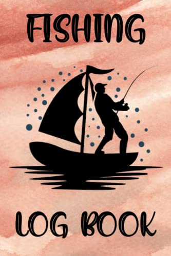 FISHING LOG BOOK: Perfect LOG BOOK Fishing, To Write And take notes Of ...