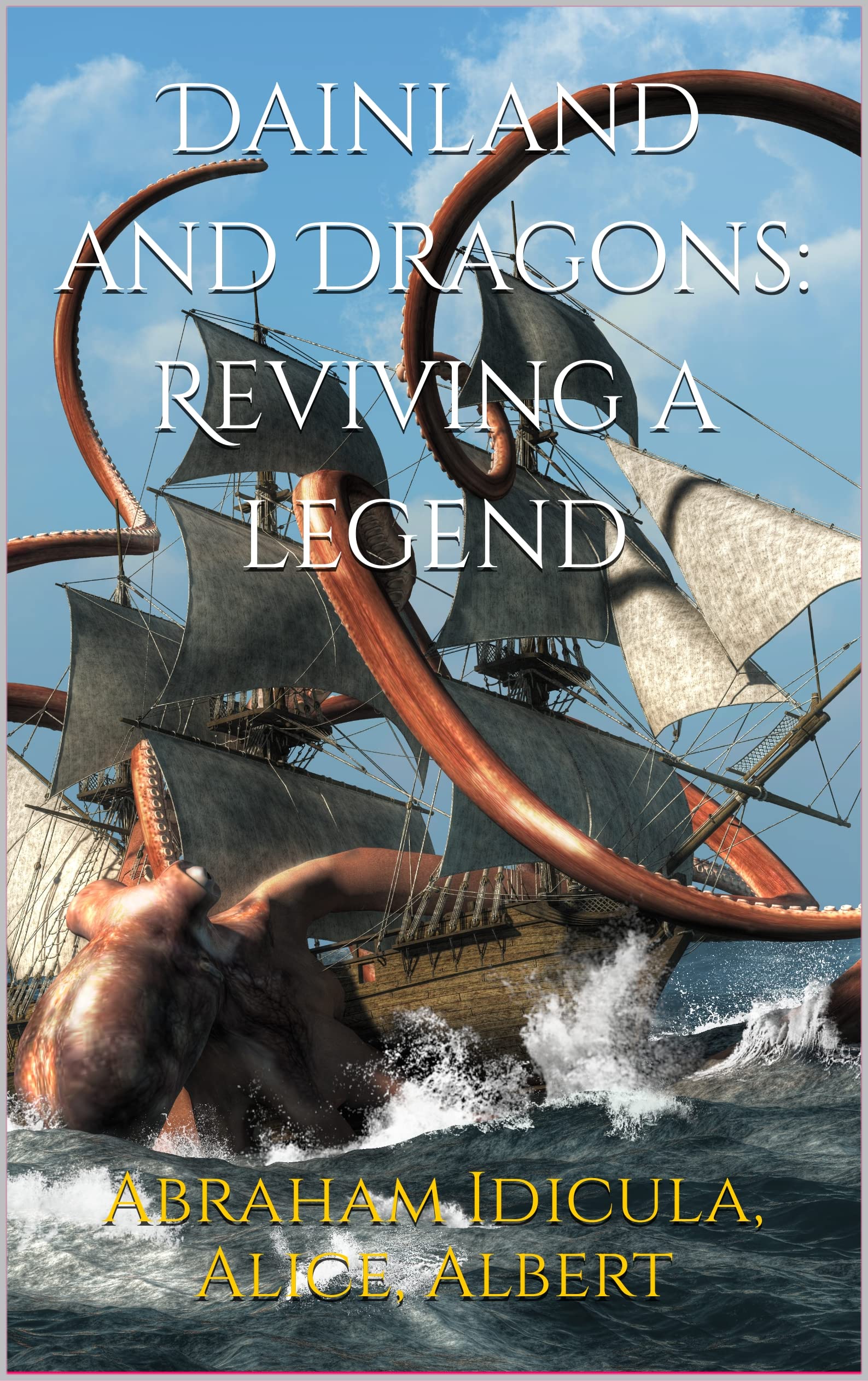Dainland and Dragons: Reviving a legend by Abraham Idicula | Goodreads
