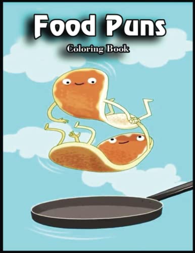 Food Puns Coloring Book: Amazing 110 Food Puns Coloring Pages With ...