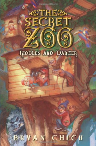 The Secret Zoo: Riddles and Danger by Bryan Chick | Goodreads