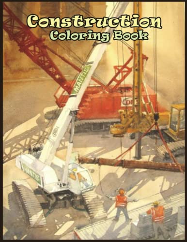 Construction Coloring Book: A Adults Coloring Book With Over 100+ High ...