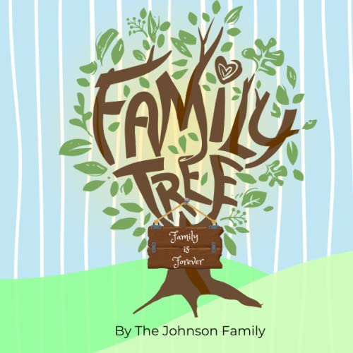 Family Tree: Family is Forever. Climb up into your family tree and ...