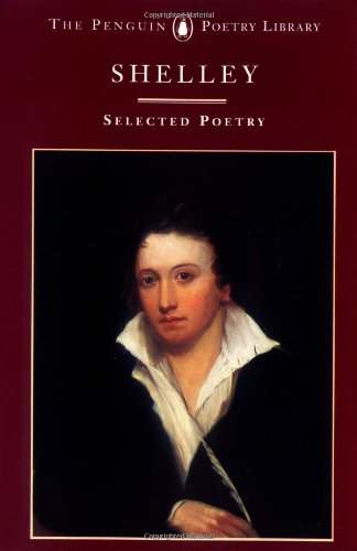 Shelley: Selected Poetry by Percy Bysshe Shelley | Goodreads
