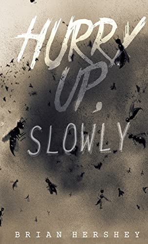 Hurry Up, Slowly by Brian Hershey | Goodreads
