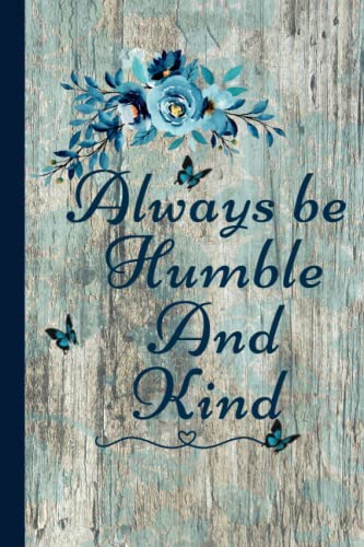 Always Be Humble and Kind Notebook Journal: Notebook Always Be Humble ...