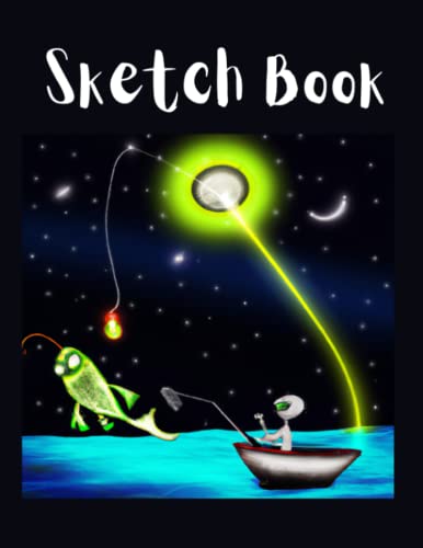 Sketch Book: Alien Fishing in Space design for Kids or Adults Notebook ...