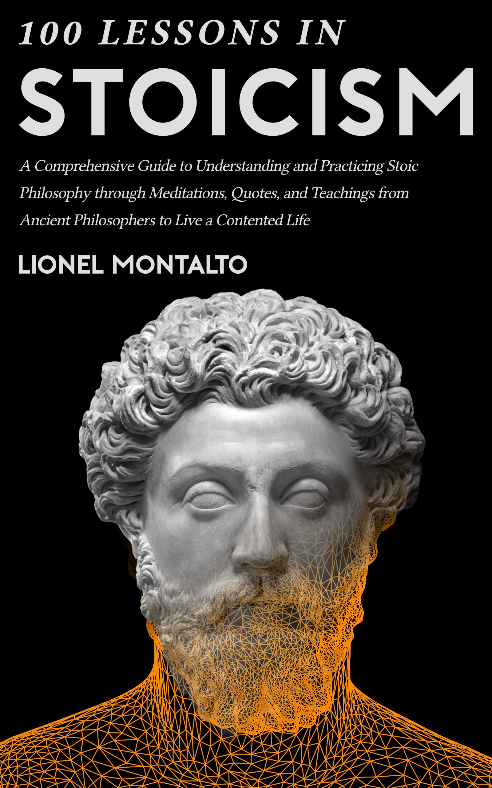 100 Lessons In Stoicism: A Comprehensive Guide to Understanding and ...