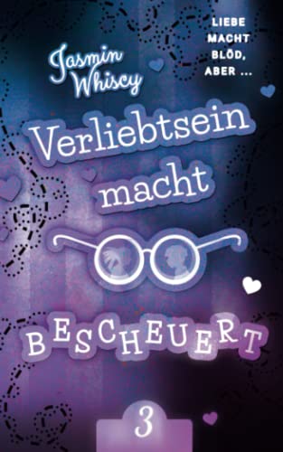 Verliebtsein macht bescheuert 3 (Verliebtsein Reihe) by Jasmin Whiscy ...