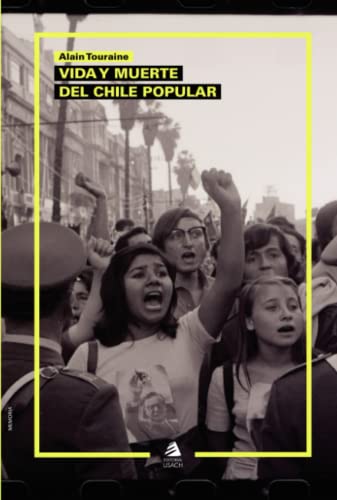 Vida y muerte del Chile popular (Spanish Edition) by Alain Touraine ...