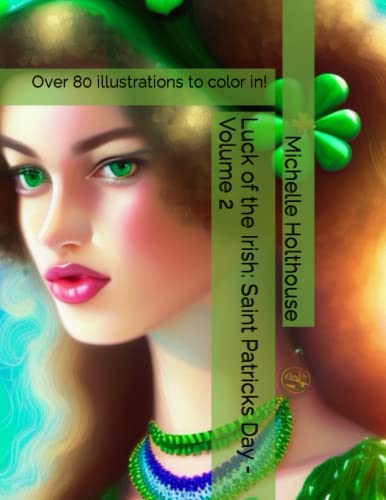 Luck of the Irish: Saint Patricks Day - Volume 2: Over 80 illustrations ...
