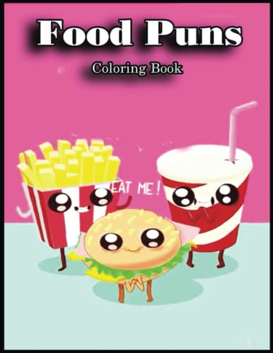 Food Puns Coloring Book: Amazing 110 Food Puns Coloring Pages With ...