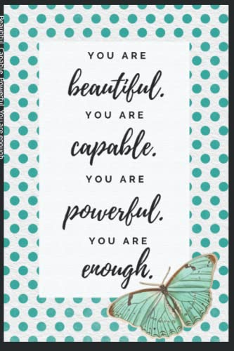 Beautiful. Capable. Powerful. You are enough. by Lucy I. Harrelson ...