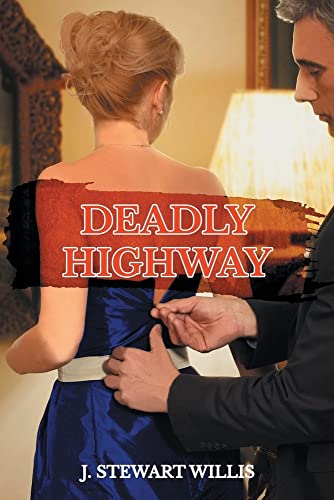 Deadly Highway by J Stewart Willis | Goodreads