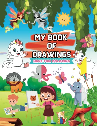 My book of drawings, have fun coloring it: A coloring book with lots of ...