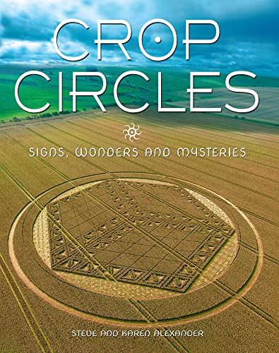 Crop Circles: Signs, Wonders and Mysteries by Karen Alexander | Goodreads