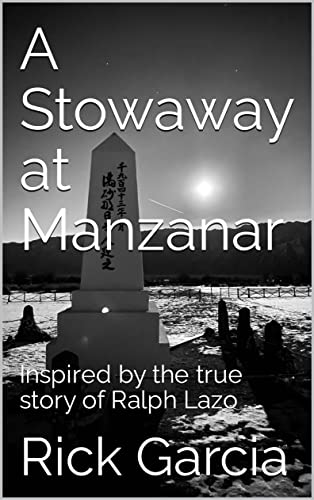 A Stowaway at Manzanar: Inspired by the true story of Ralph Lazo by ...