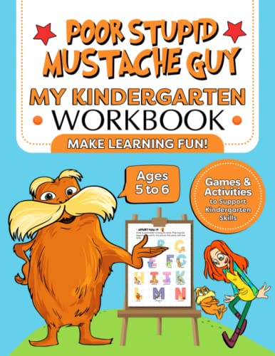 Poor Stupid Mustache Guy My Kindergarten Workbook: Journal Letter ...